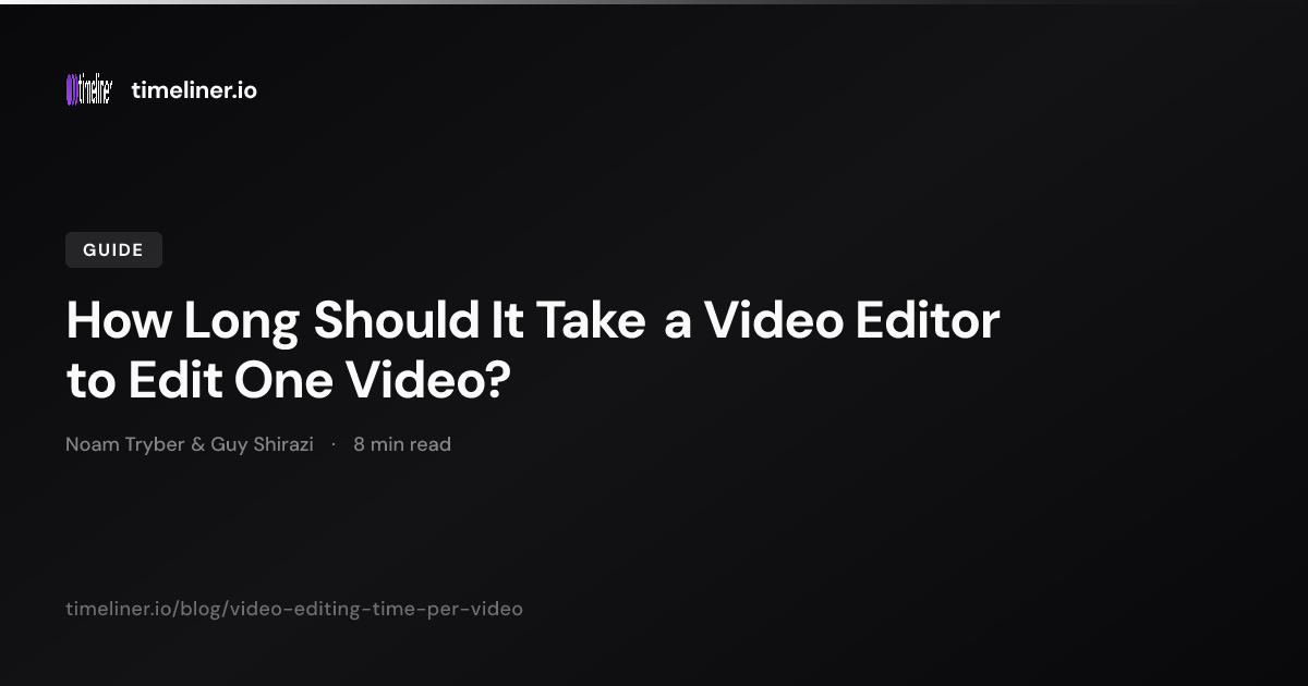 How Long Should It Take a Video Editor to Edit One Video? – Timeliner.io